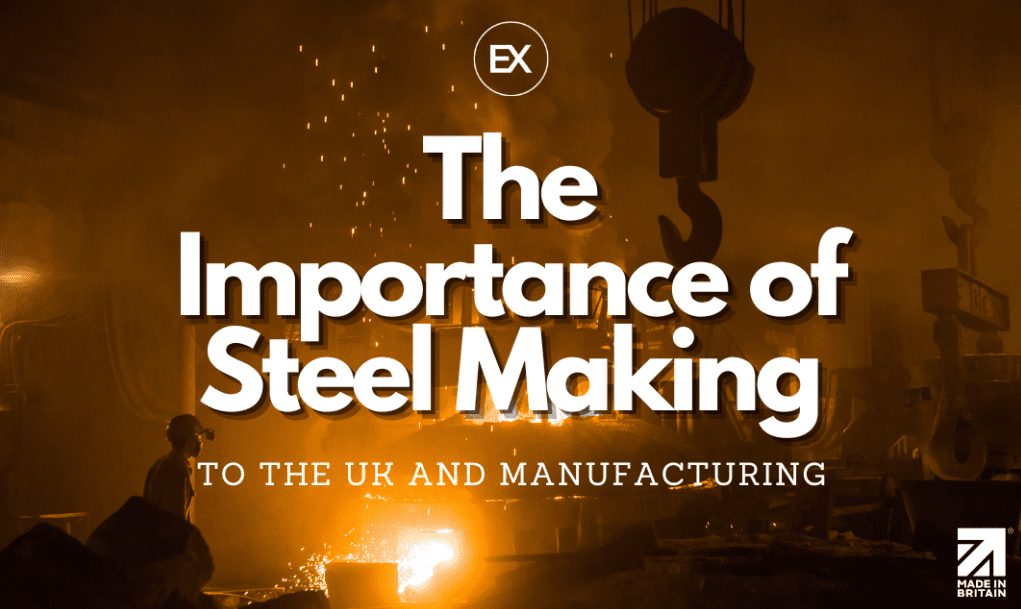 THE IMPORTANCE OF STEEL MAKING TO THE UK AND MANUFACTURING - thank you ...